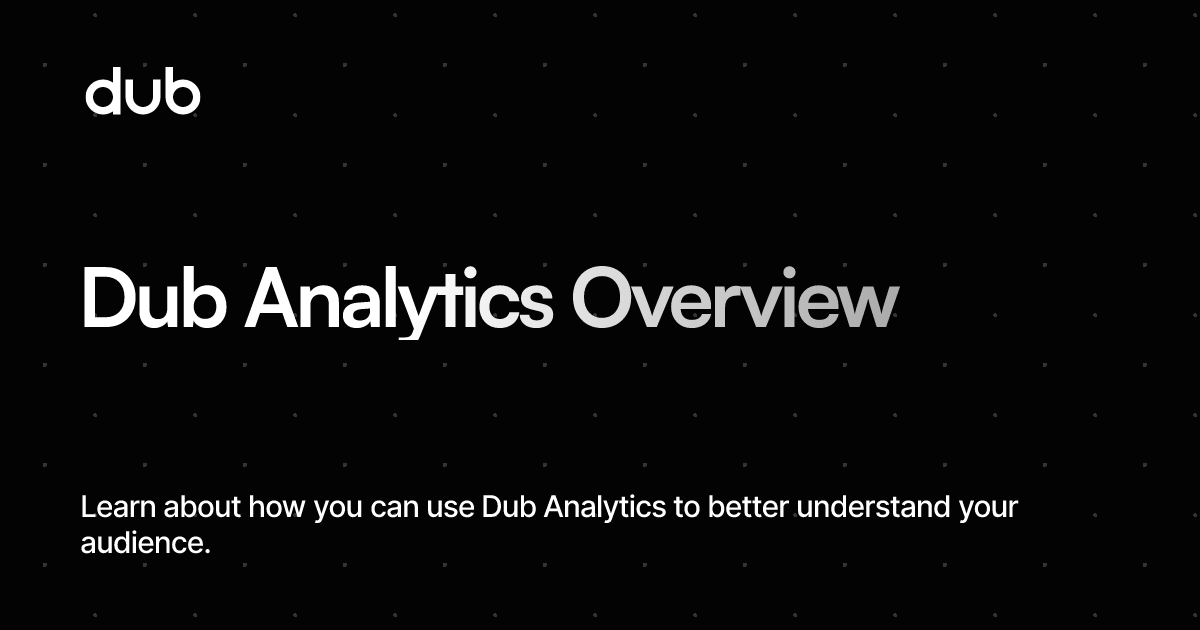 Dub Analytics Overview | Dub