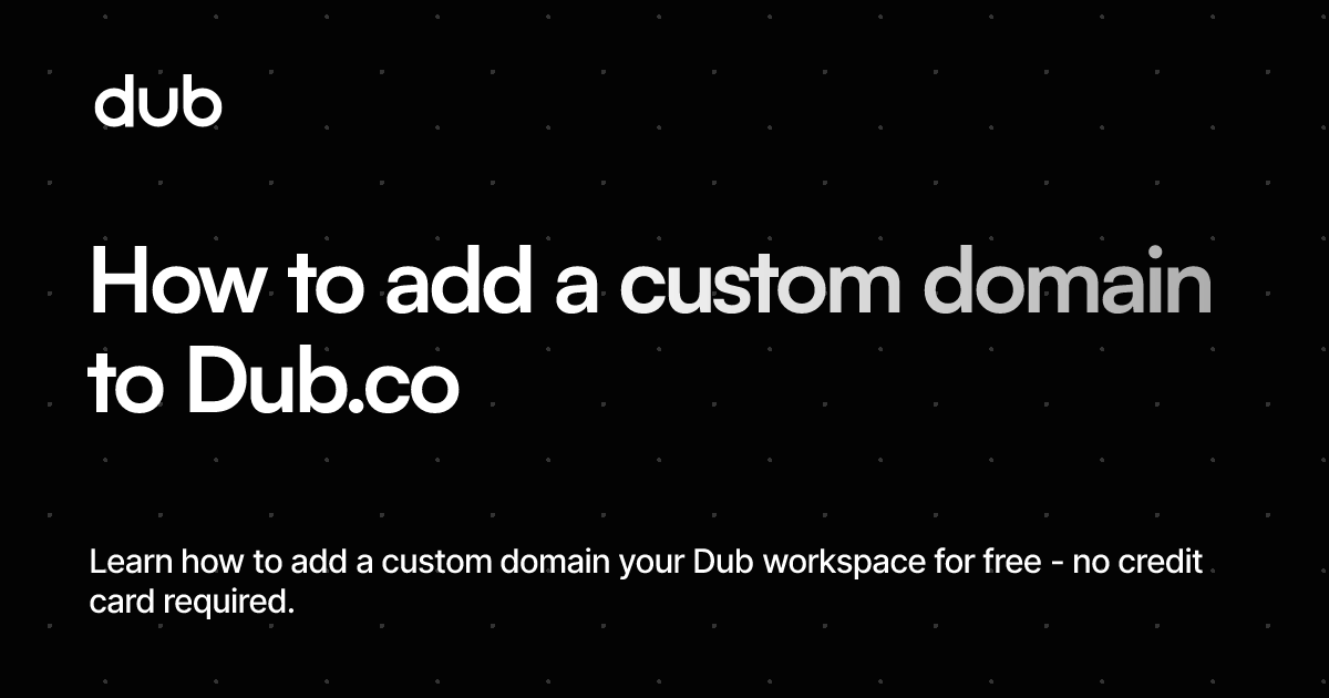 How to add a custom domain to Dub.co | Dub.co