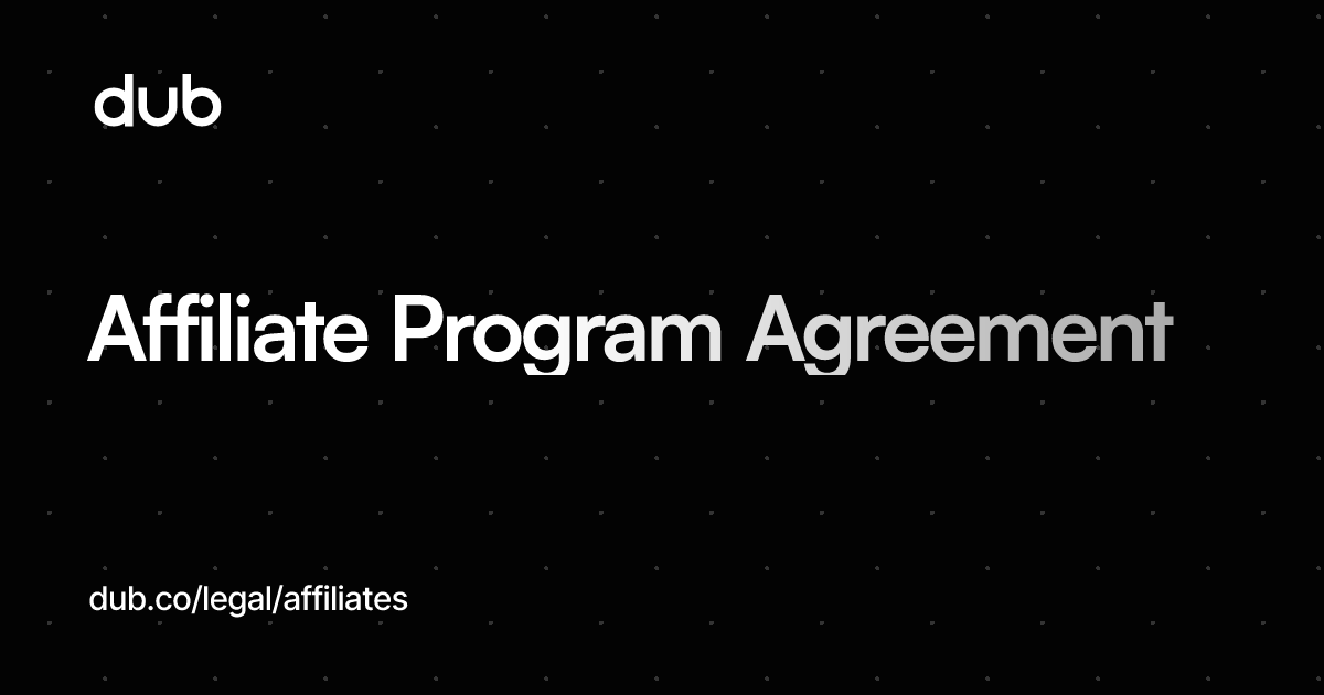 Affiliate Program Agreement | Dub