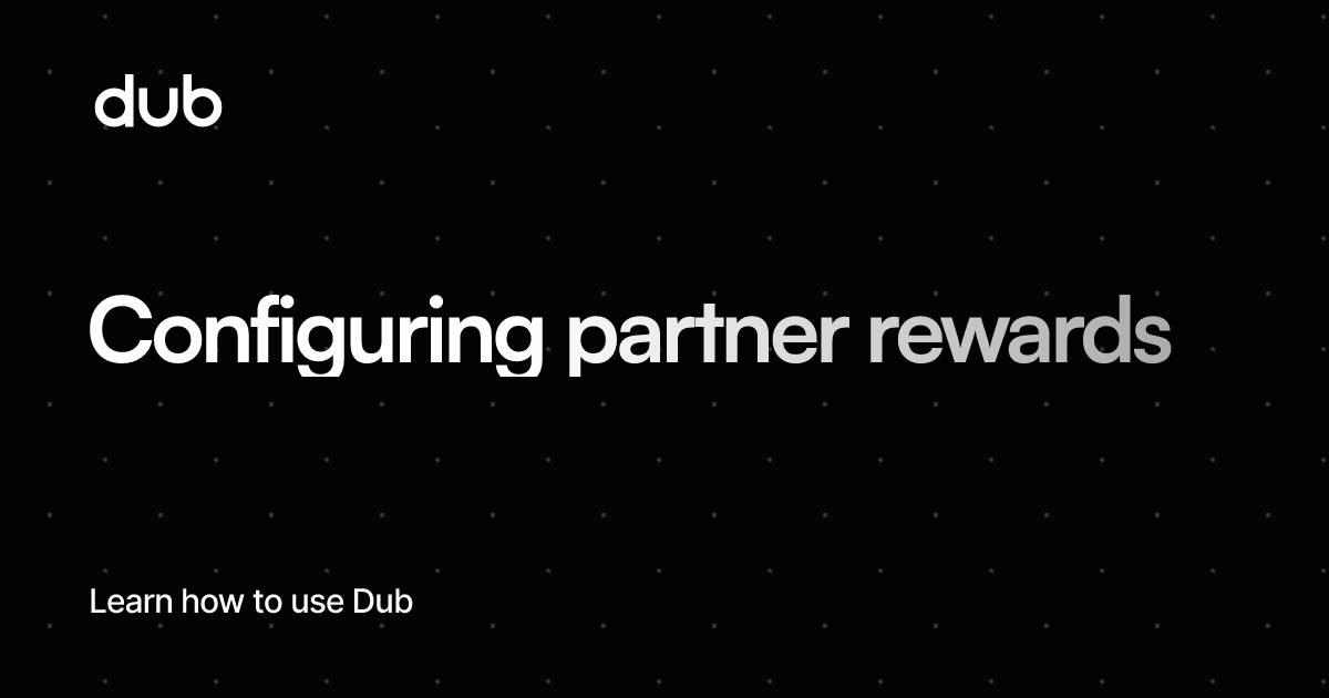 Configuring partner rewards | Dub