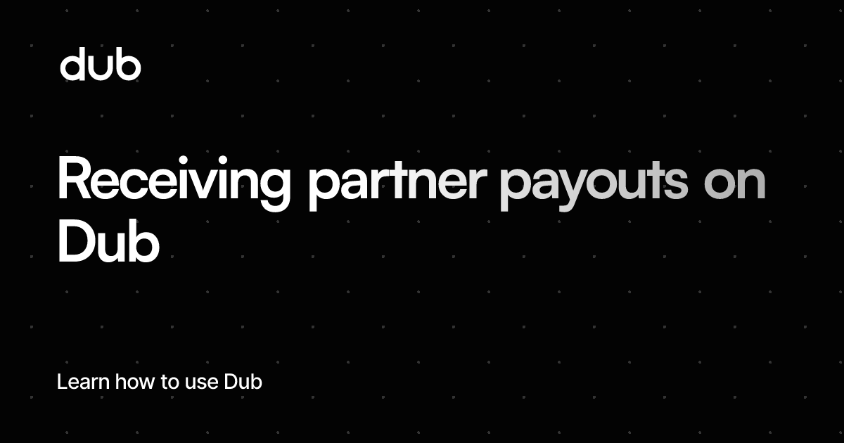Receiving partner payouts on Dub | Dub